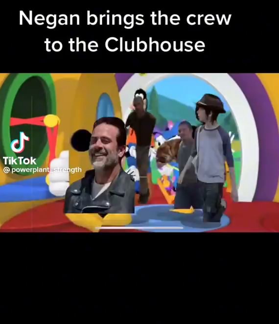 Negan brings the crew to the Clubhouse Tik Tok - iFunny