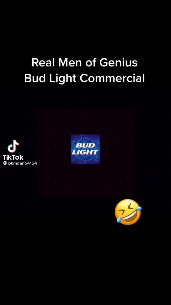 Real Men of Genius Bud Light Commercial BUD LIGHT TikTok bkmdano4154 ...