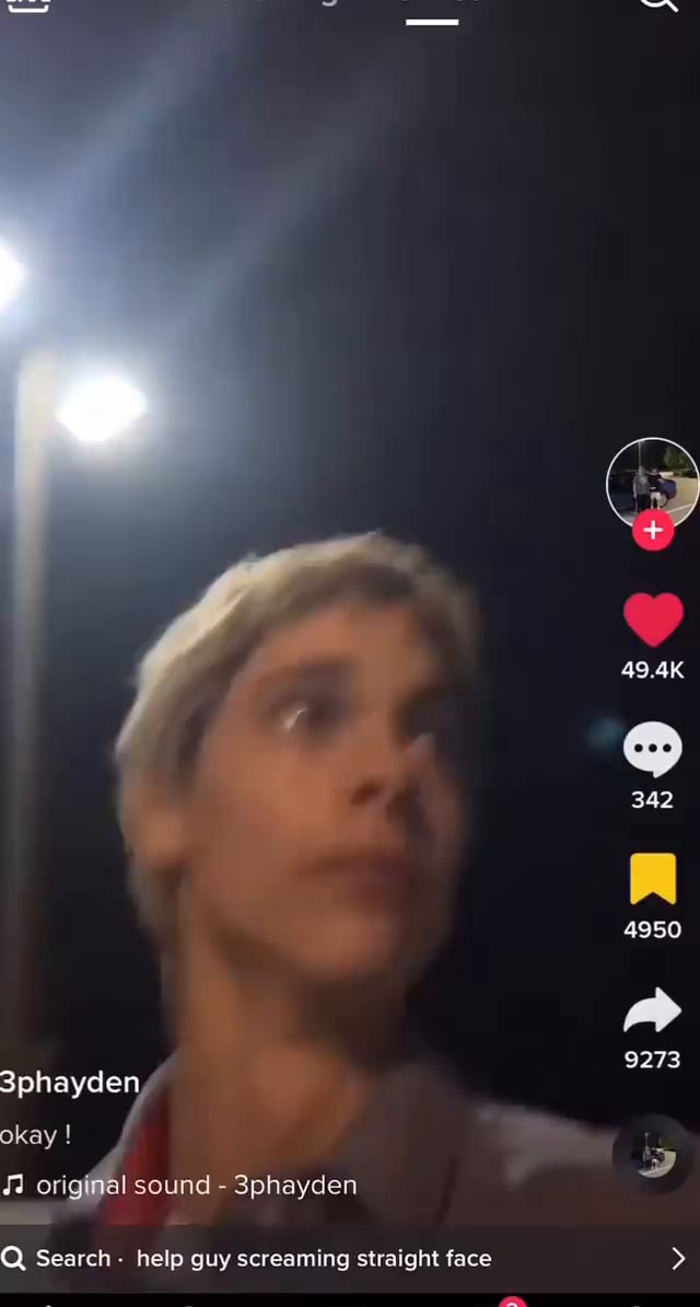 3phayden, okay ! original sound - Sphayden Search help guy screaming ...