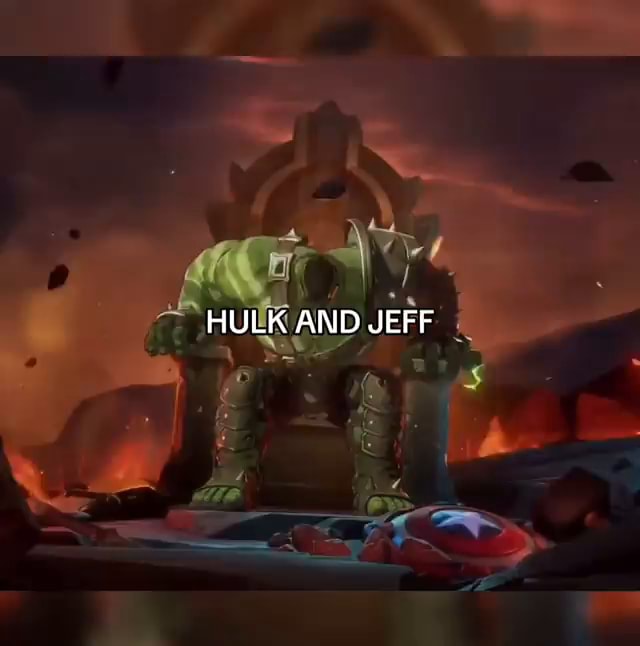 HULK AND JEFF - iFunny