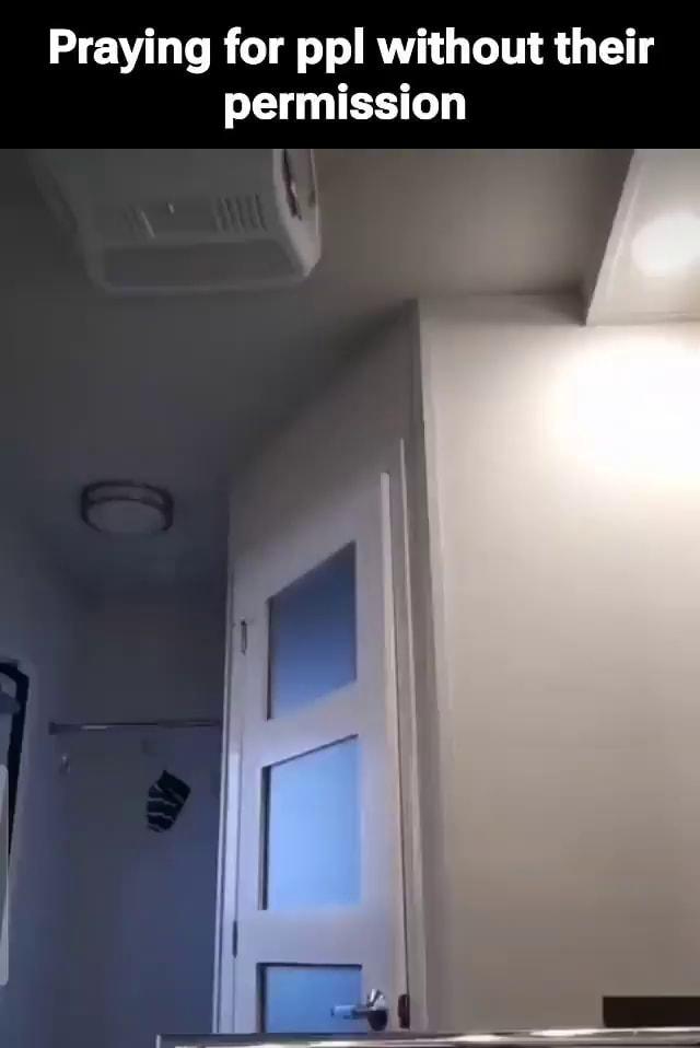 Praying for pp! without their permission - iFunny