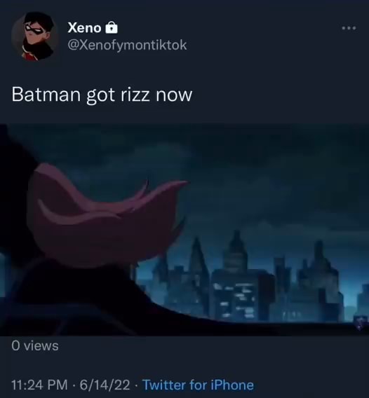 Batman got rizz now O views - iFunny
