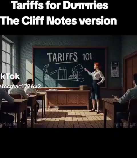 Tariffs for Dutrtries The Cliff Notes version TARIFFS 101 - iFunny