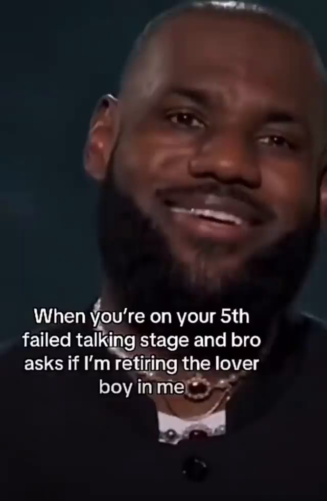 When You're on your Sth failed talking stage and bro asks if I'm ...