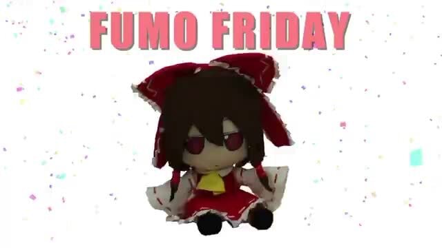 FUMO FRI FRIDAY - iFunny