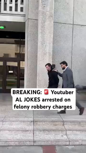 BREAKING: Youtuber AL JOKES arrested on felony robbery charges I ...