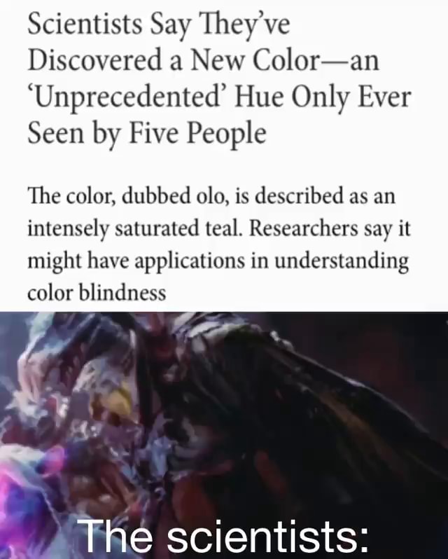 Scientists Say They've Discovered a New Color-an 'Unprecedented' Hue ...