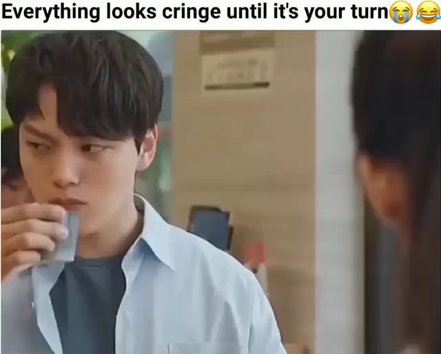 Everything looks cringe until it's your turn - iFunny