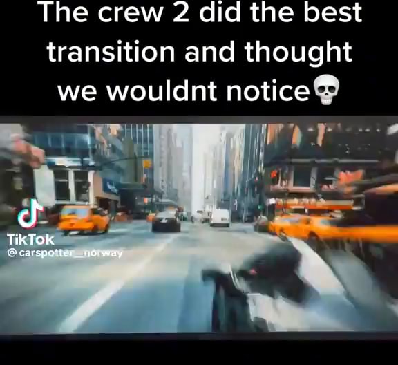 The crew 2 did the best transition and thought we wouldnt notice@ I ...