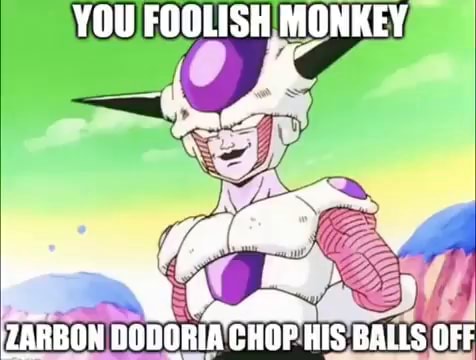 YOU FOOLISH MONKEY LARBON DODORIA CHOP HIS BALLS OFF - iFunny