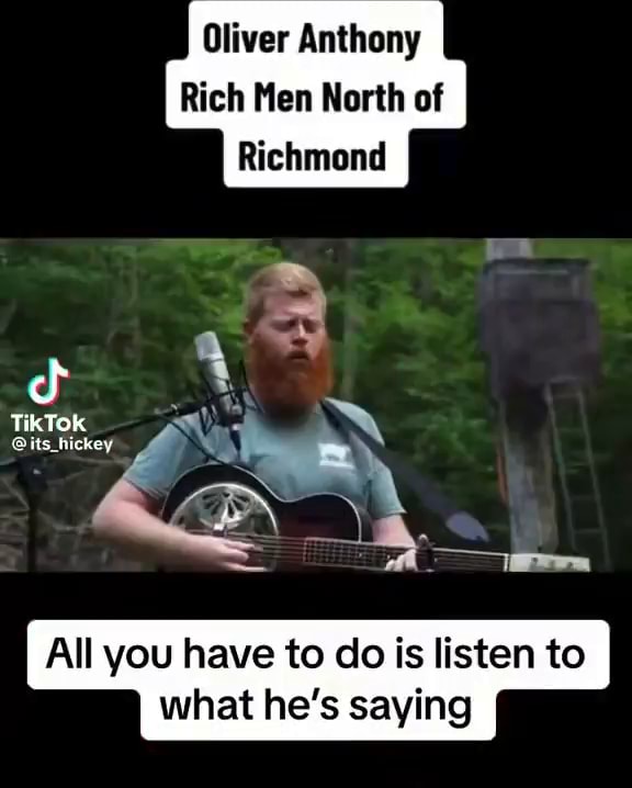 Oliver Anthony Rich Men North of Richmond TikTok @its_hick All you have ...