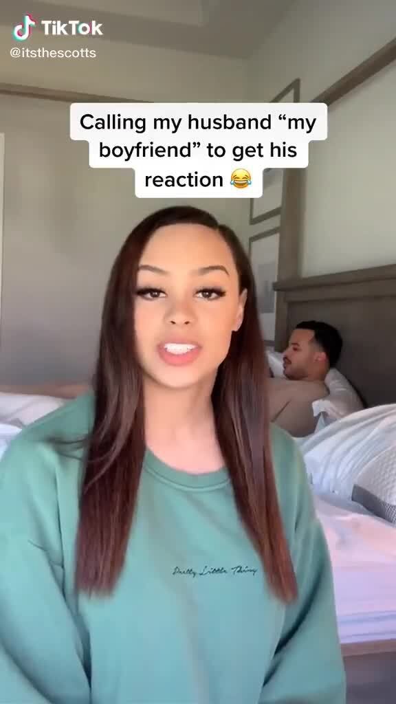 TikTok @itsthescotts Calling my husband "my boyfriend" to get his ...