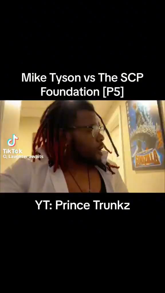 Mike Tyson vs The SCP Foundation [PS] TikTok YT: Prince Trunk2 - iFunny