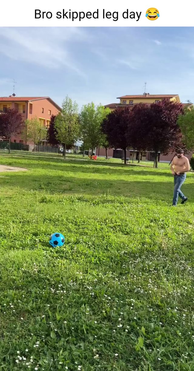 Bro skipped leg day - iFunny