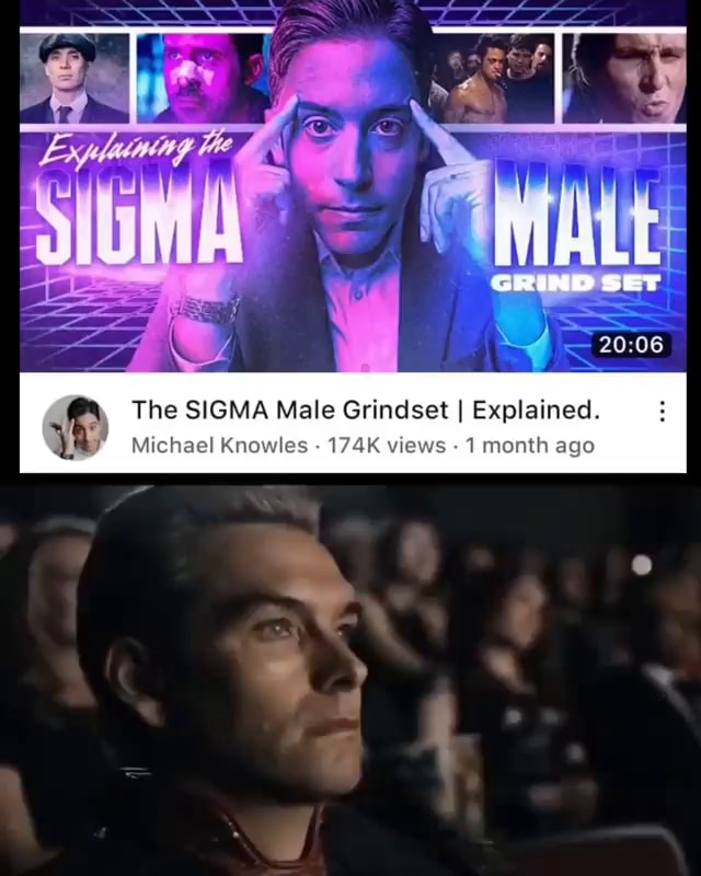 GRIND SET The SIGMA Male Grindset I Explained. Michael Knowles 174K views - 1 month age I - iFunny
