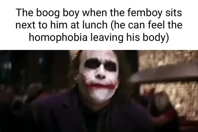 The boog boy when the femboy sits next to him at lunch (he can feel the ...