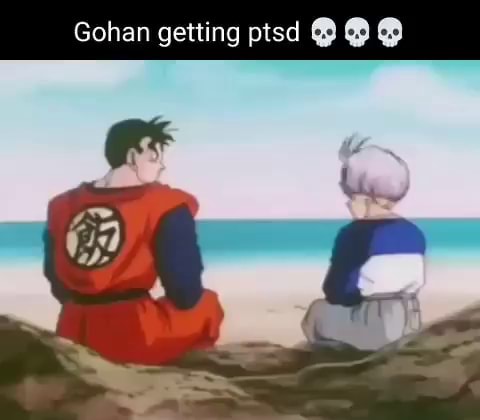 Gohan getting ptsd - iFunny