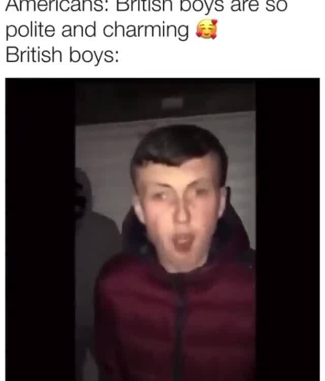 Polite British boys: - iFunny