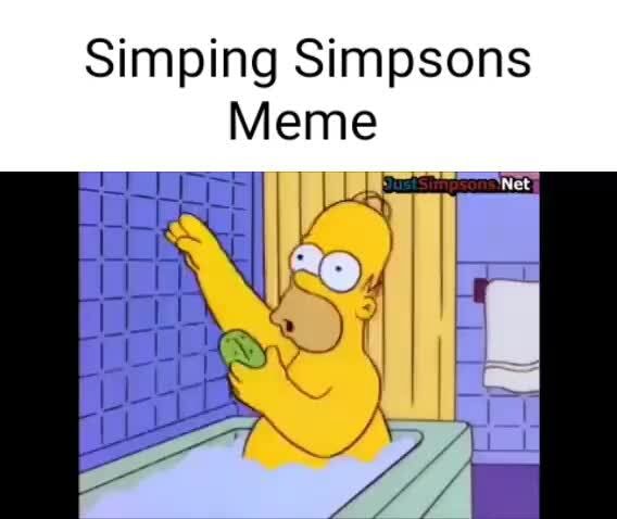 Simping Simpsons Meme - iFunny
