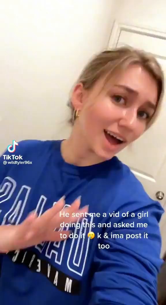 TikTok @wildtyler96x me a vid of a girl is and asked me k & ima post it ...