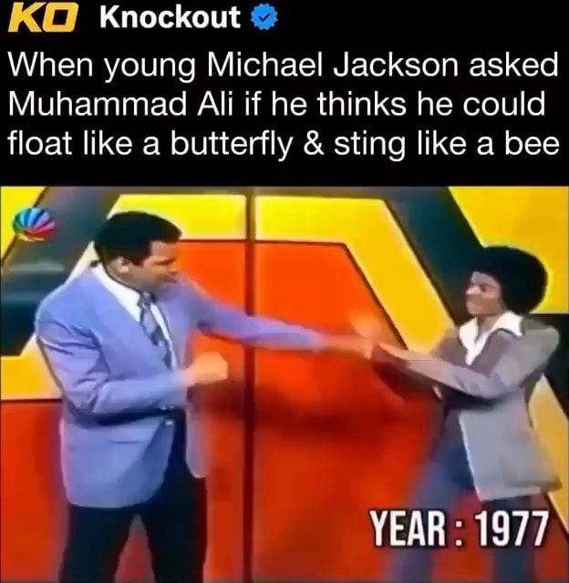 KO Knockout When young Michael Jackson asked Muhammad Ali if he thinks ...