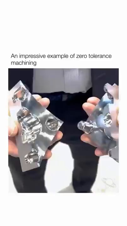 An impressive example of zero tolerance machining - iFunny