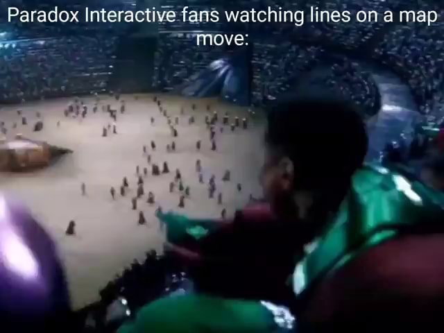 Paradox Interactive fans watching lines on a map move: - iFunny