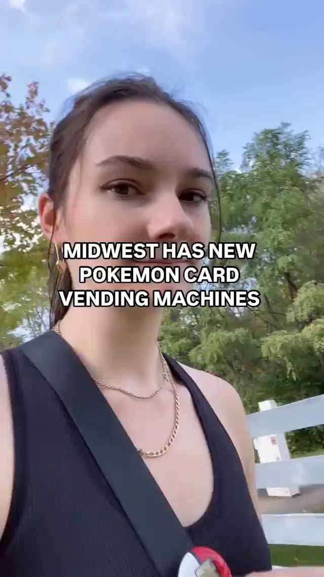 MIDWEST HAS NEW POKEMON CARD VENDING MACHINES - iFunny