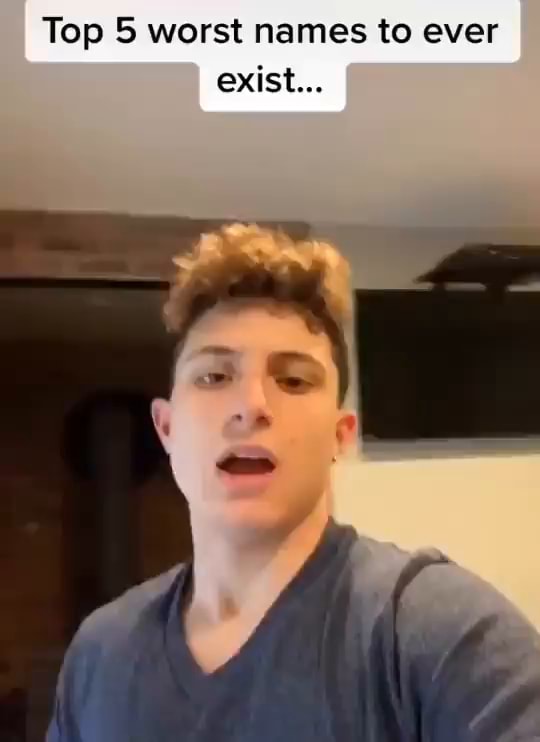 Top 5 worst names to ever exist... - iFunny