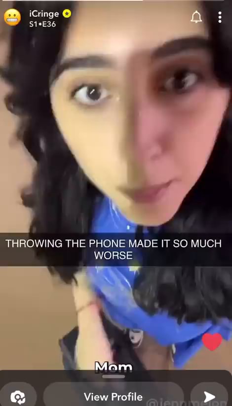 Cringe THROWING THE PHONE MADE IT SO MUCH WORSE Mam View Profile - iFunny