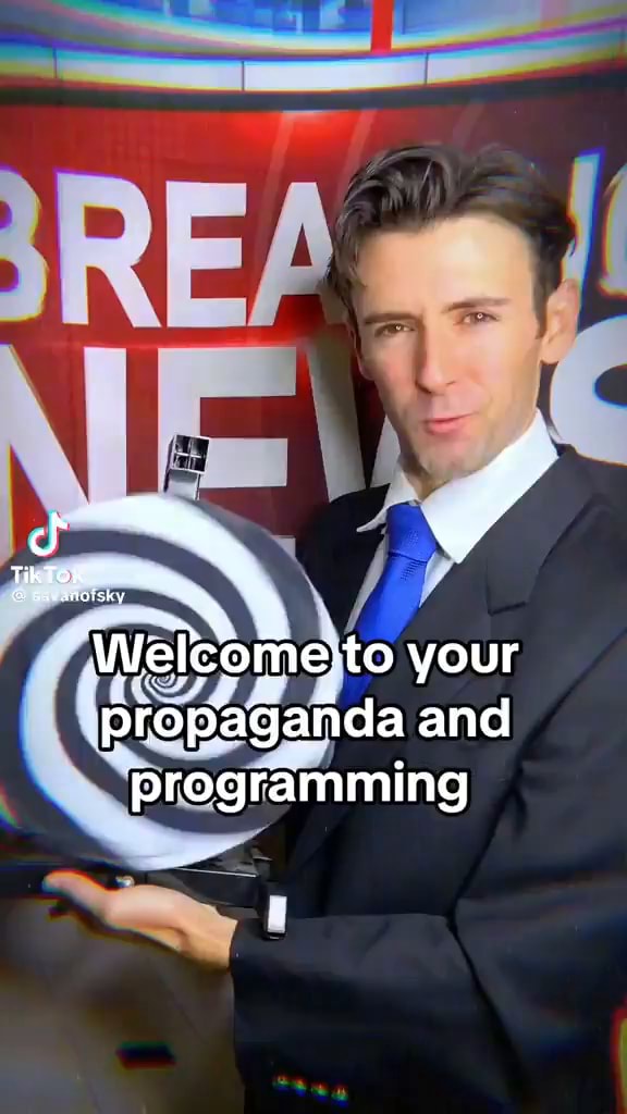 Welcome 'to your propaganda and programming - iFunny