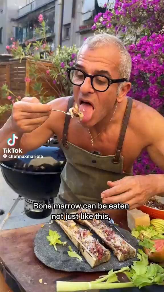 TikTok chefmaxmasiola Bone marrow can be eaten not just like this, - iFunny