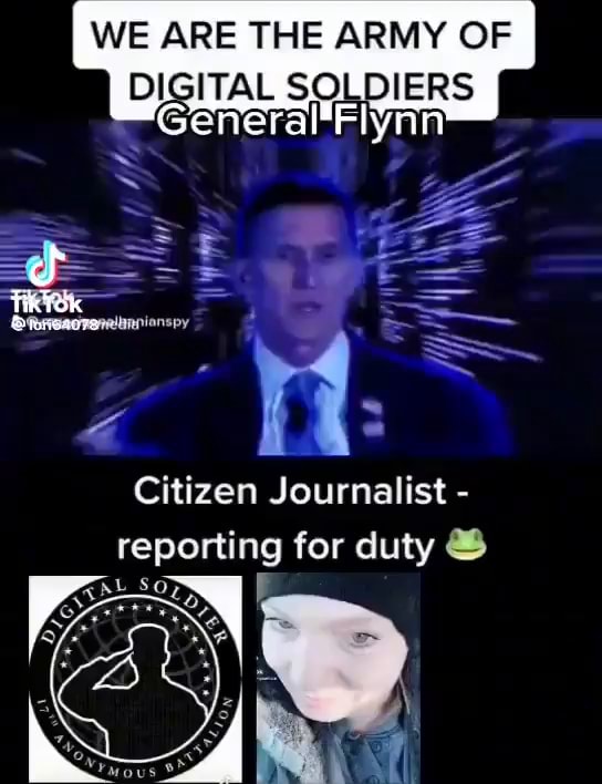 WE ARE THE ARMY OF DIGITAL SOLDIERS GeneralFlynn Citizen Journalist ...