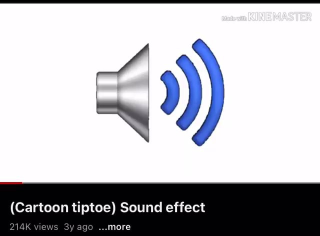 (Cartoon tiptoe) Sound effect 218K By aga ...more - iFunny
