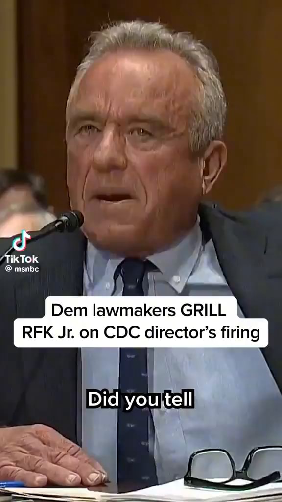 TikTok msnbe Dem lawmakers GRILL RFK Jr. on CDC director's firing Did ...