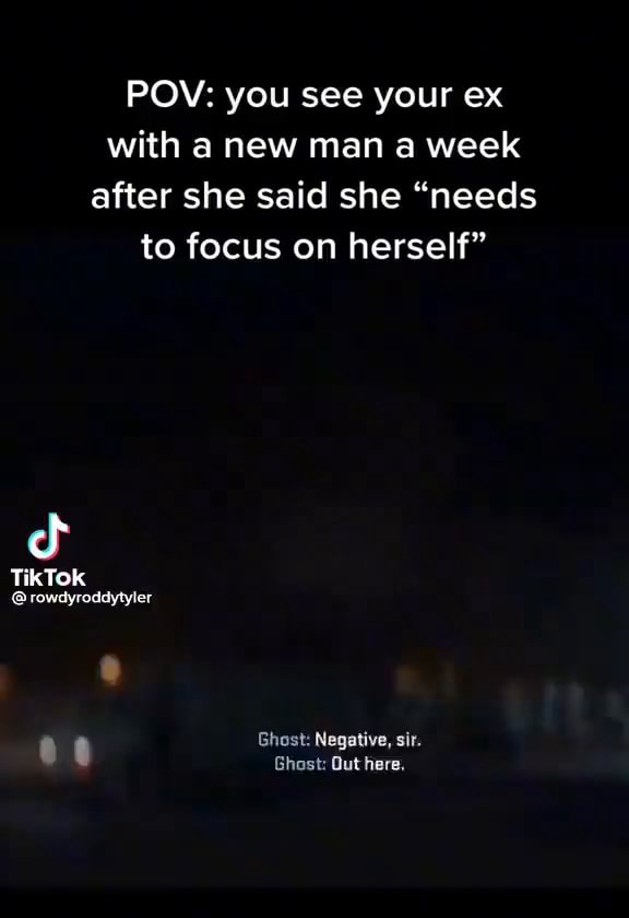 POV: you see your ex with a new man a week after she said she "needs to ...