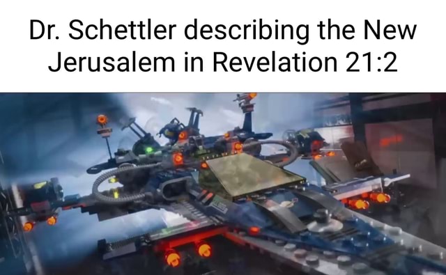 Dr. Schettler describing the New Jerusalem in Revelation - iFunny