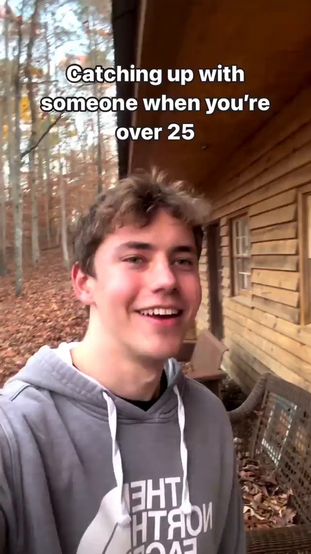 Catching up with Someone when you're 25 OAS - iFunny