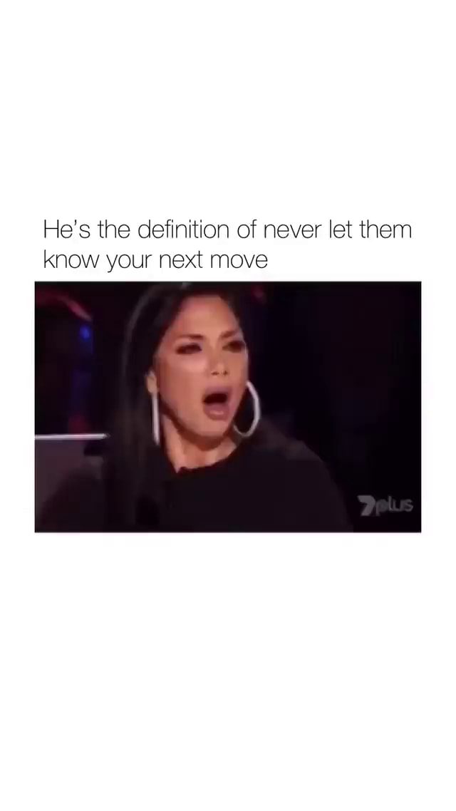 He's the definition of never let them know your next move - iFunny