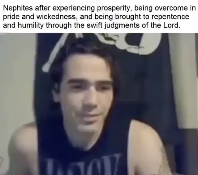 Nephites after experiencing prosperity, being overcome in pride and ...