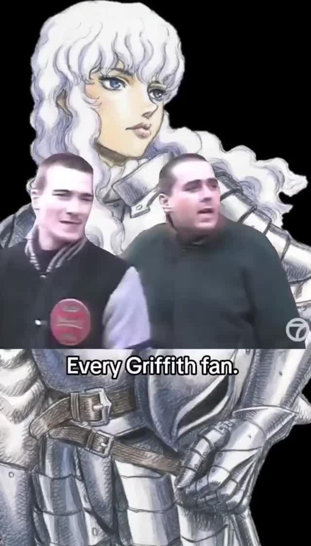Every Griffith fan. - iFunny Brazil