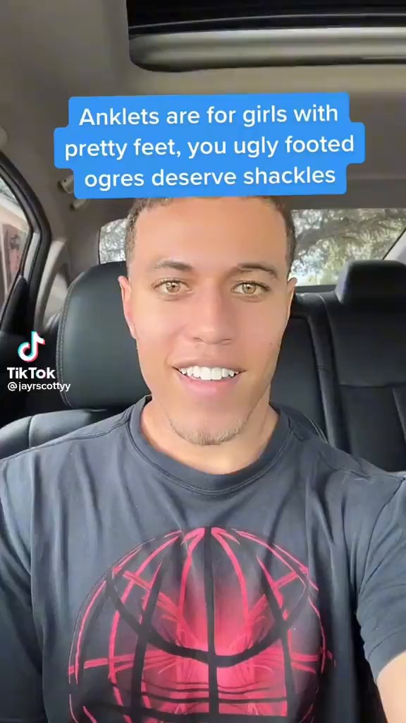 Anklets are for girls with pretty feet, you ugly footed ogres deserve ...