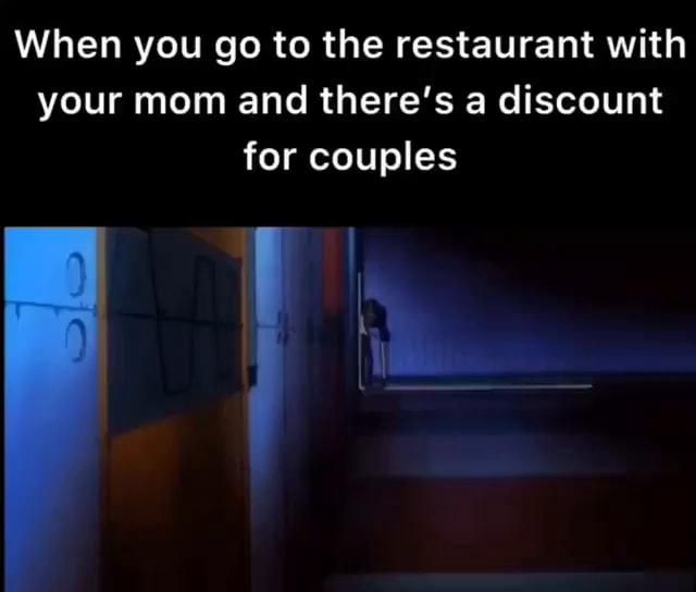 When you go to the restaurant with your mom and there's a discount for ...