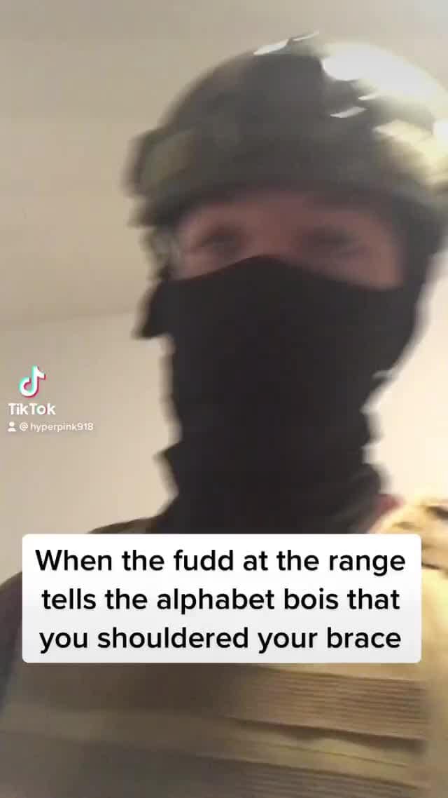 When the fudd at the range tells the alphabet bois that you shouldered ...