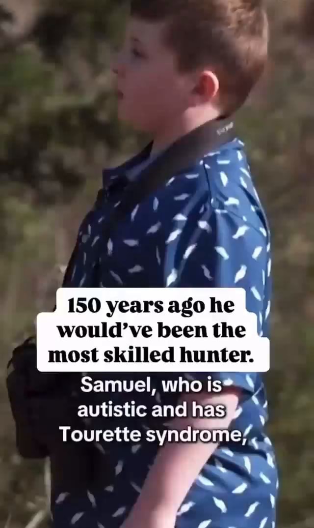 ISO years ago he would've been the most skilled hunter. Samuel, who is ...