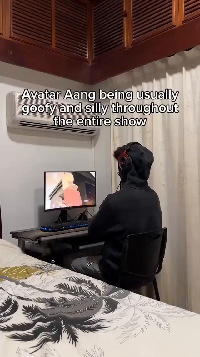 Avatar Aang being usually goofy and silly throughout the entire show ...