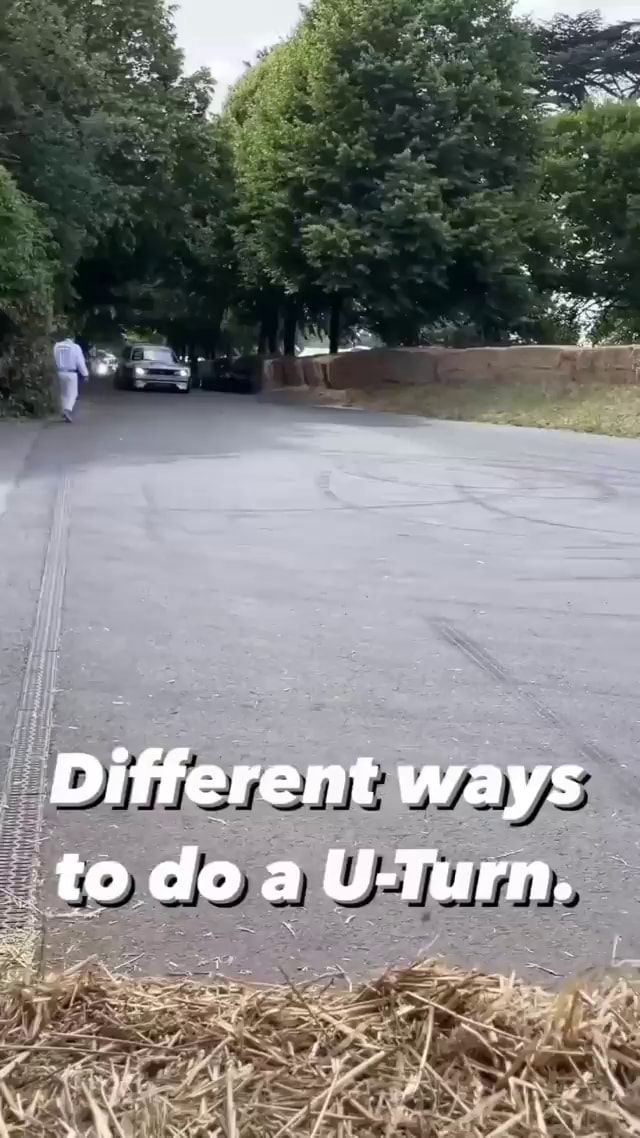 Different ways to do a U-Turn. - iFunny