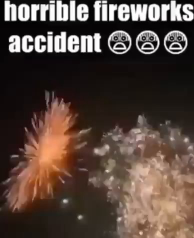 Horrible fireworks accident - iFunny