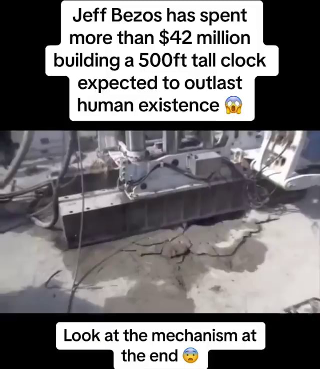 Jeff Bezos has spent more than $42 million building a SOOft tall clock ...