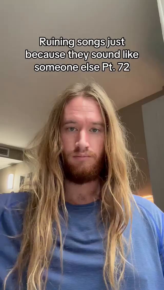 Ruining songs just because they sound like someone else Pt. 72 like) I ...